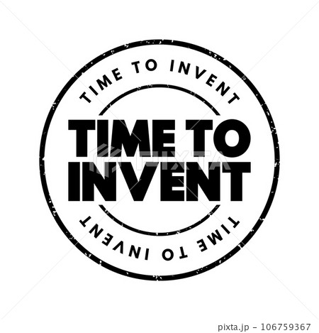 Time To Invent text stamp, concept backgroundのイラスト素材 [106759367] - PIXTA