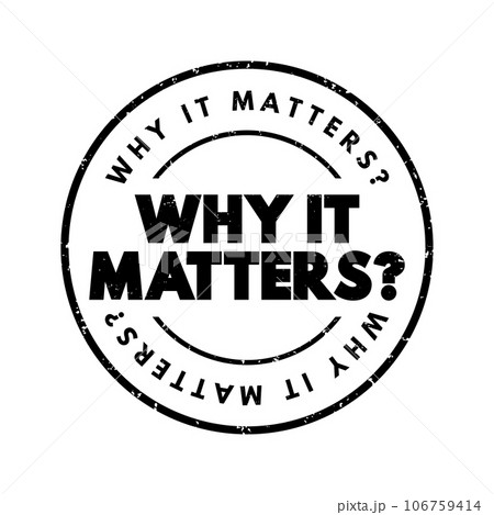 Why It Matters Question text stamp, concept...のイラスト素材 [106759414] - PIXTA