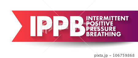 IPPB Intermittent Positive Pressure Breathing -...のイラスト素材 [106759868 ...