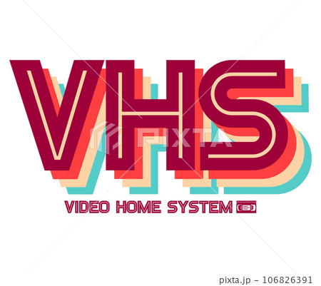 VHS - Video Home System - Retro Graphic Elementのイラスト素材 [106826391] - PIXTA