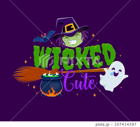 Wicked cute, Halloween quote. Cartoon witch...のイラスト素材 [107414397] - PIXTA