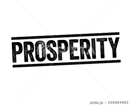 Prosperity - the state of being prosperous,...のイラスト素材 [108964991] - PIXTA