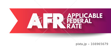 AFR - Applicable Federal Rate is the minimum...のイラスト素材 [108965679] - PIXTA