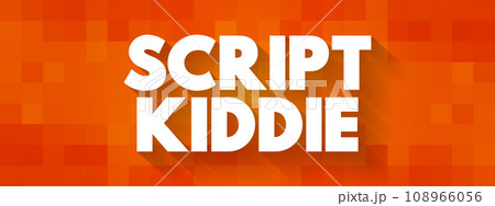 Script Kiddie is someone that uses existing...のイラスト素材 [108966056] - PIXTA