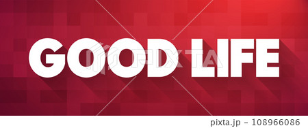 Good Life text concept for presentations and...のイラスト素材 [108966086] - PIXTA