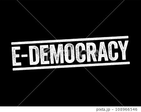 E-democracy is the use of information and...のイラスト素材 [108966546] - PIXTA