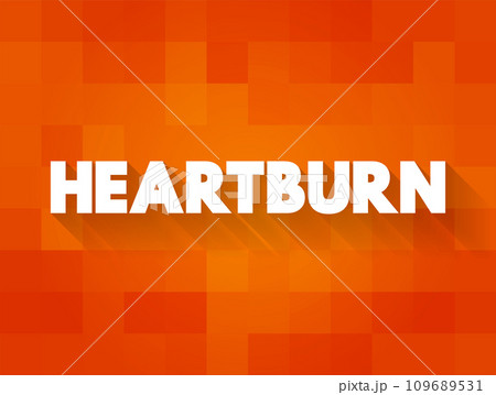 Heartburn is a burning feeling in the chest...のイラスト素材 [109689531] - PIXTA