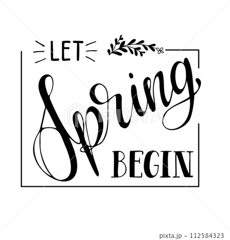 Let Spring begin. Black calligraphic...のイラスト素材 [112584323] - PIXTA