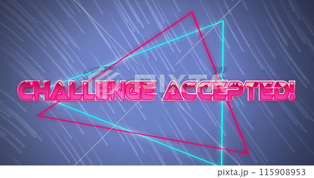 Image of challenge accepted text over triangles...のイラスト素材 [115908953 ...
