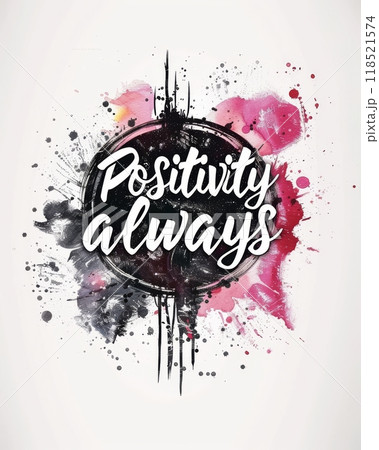 Positivity always - modern calligraphy...のイラスト素材 [118521574] - PIXTA