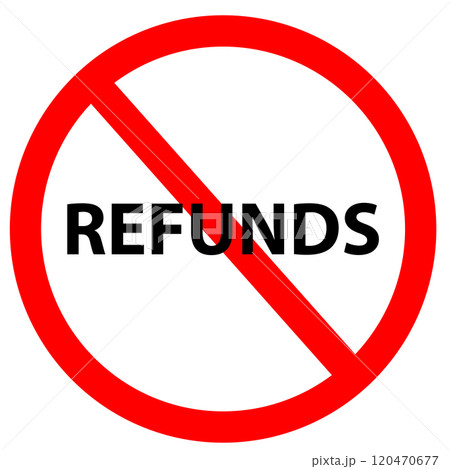 No refunds. No moneys refunds sign. No cashback...のイラスト素材 [120470677 ...