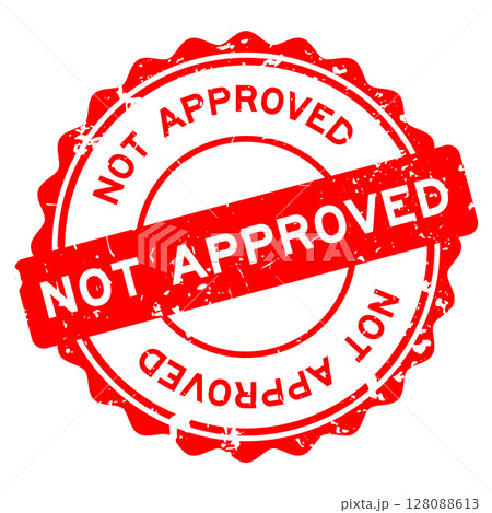 Grunge red not approved word round rubber seal...のイラスト素材 [128088613 ...