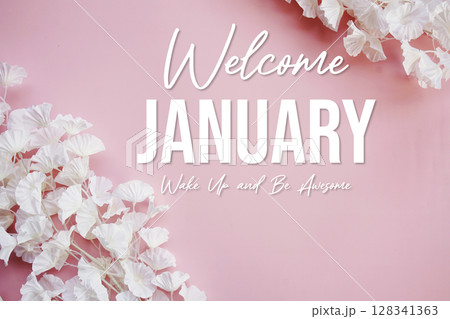Welcome January Wake Up and be Awesome text...の写真素材 [128341363] - PIXTA