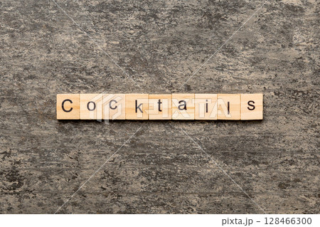 cocktails word written on wood block. cocktails...の写真素材 [128466300] - PIXTA