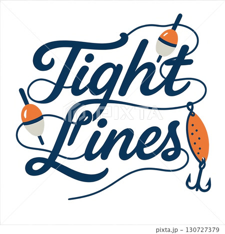 Tight lines fishing quote designのイラスト素材 [130727379] - PIXTA