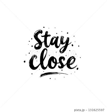 Stay close text design with abstract typography...のイラスト素材 [131625597 ...