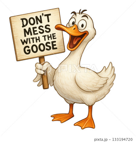 Funny goose holding sign with warning message...のイラスト素材 [133194720] - PIXTA